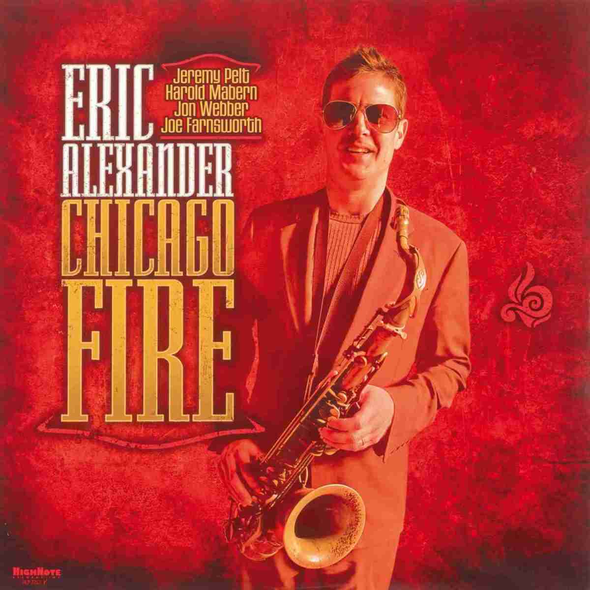Test Schallplatte - Eric Alexander – Chicago Fire (HighNote Records)